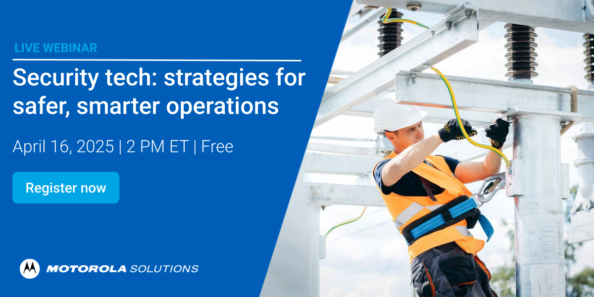 Security tech: strategies for safer, smarter operations - Utility Security